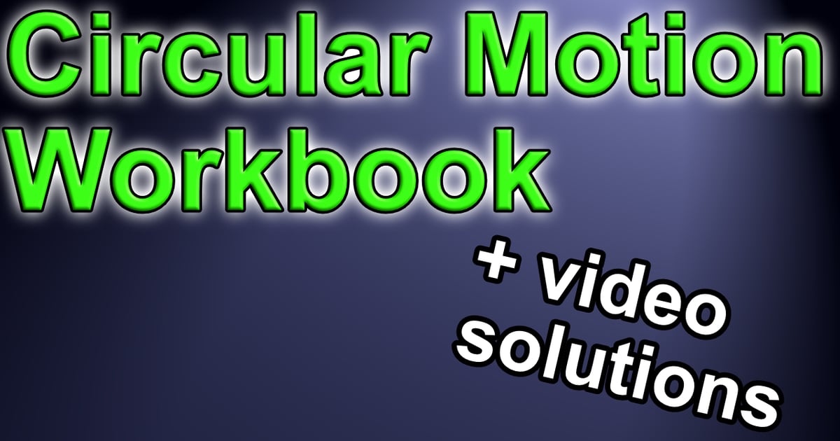 Circular Motion Workbook | ZPhysics